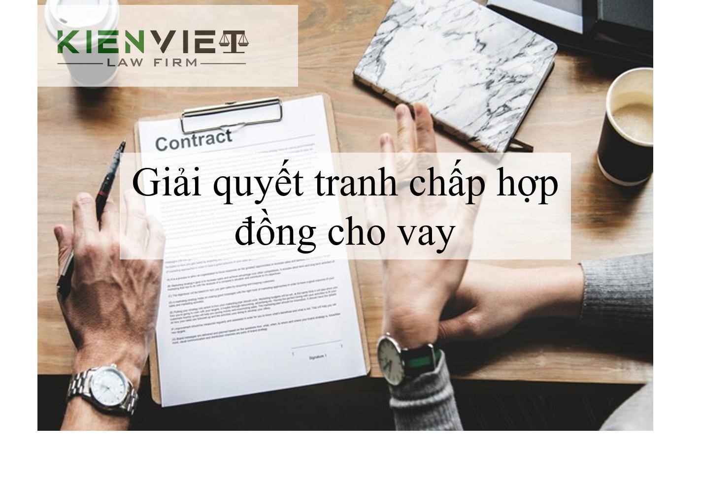 Luật sư tư vấn giải quyết tranh chấp hợp đồng cho vay - Công Ty Luật ...